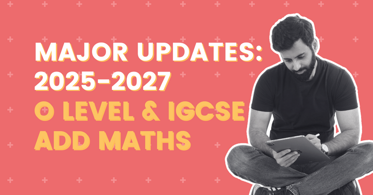 Comprehensive Guide to Add Maths Syllabus Changes for O Level and IGCS ...