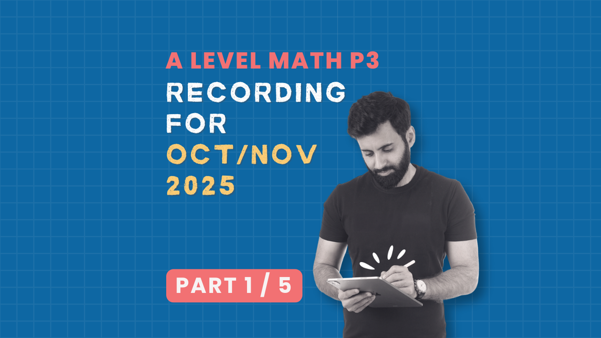 A Level Math - P3 Recording (Part 1/5) – Mathlete by Saad