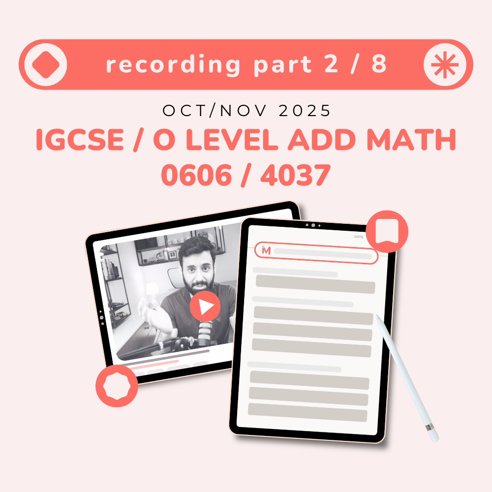 IGCSE/O LEVEL - Add Math Recording (Part 2/7) – Mathlete by Saad